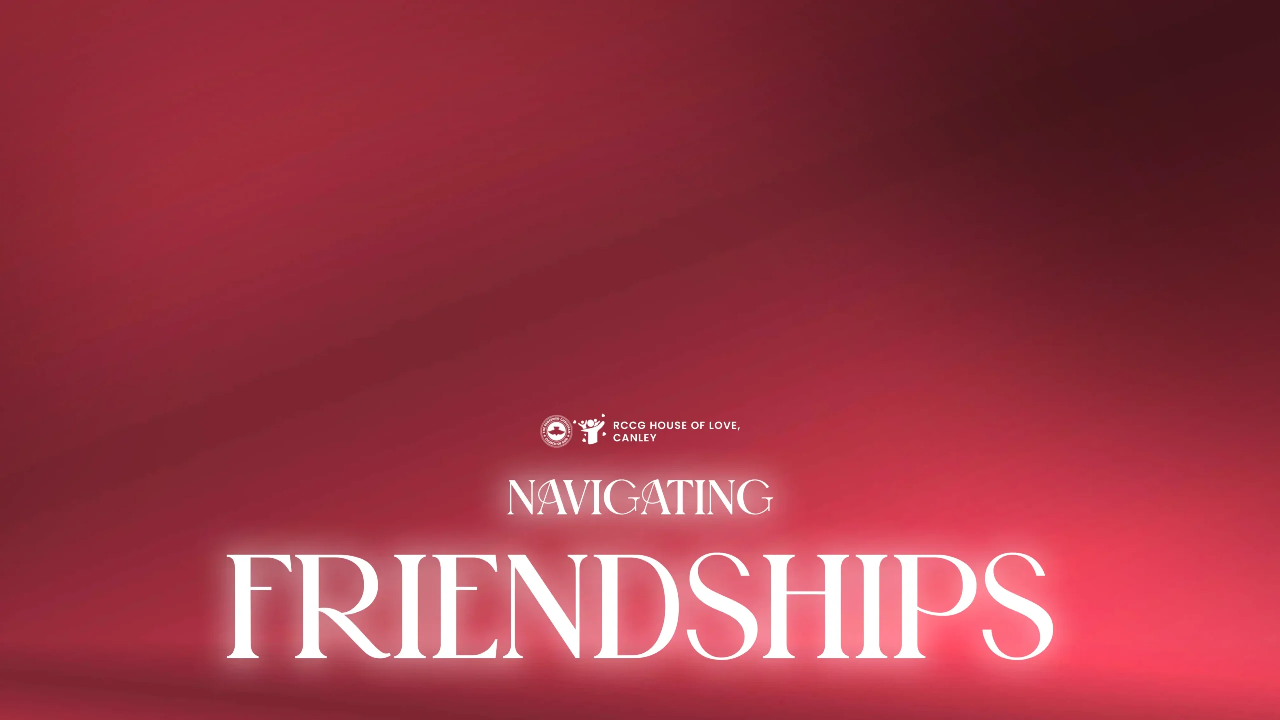 Navigating Friendships | House Of Love Church