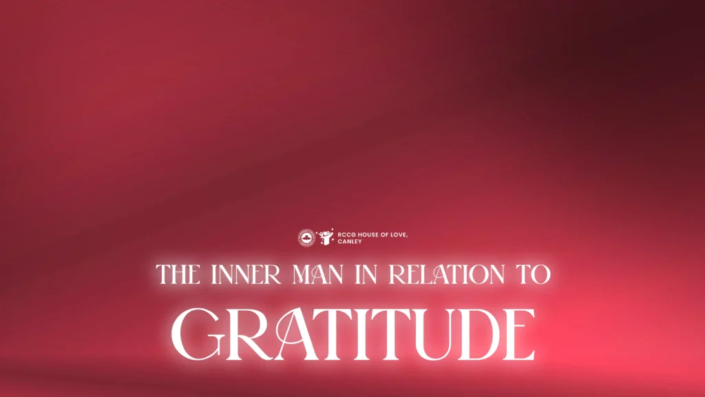 The Inner Man In Relation To Gratitude | House Of Love Church